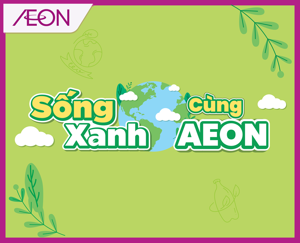 SỐNG XANH CÙNG AEON 2024 - AEON Việt Nam