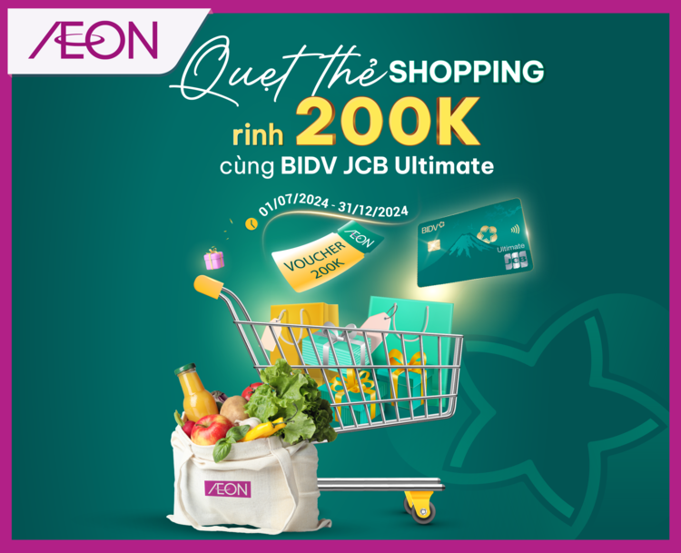 CHƯƠNG TRÌNH ƯU ĐÃI THẺ BIDV JCB ULTIMATE - AEON Việt Nam
