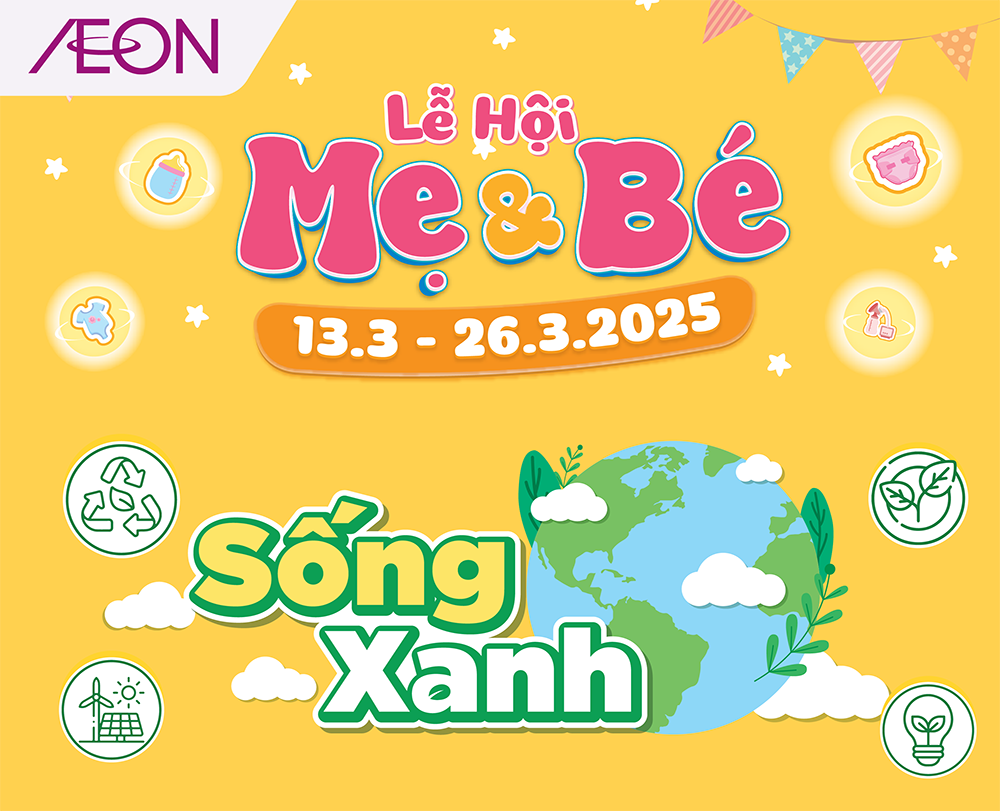 THÁNG 3 RỘN RÀNG: LỄ HỘI MẸ & BÉ – SỐNG XANH CÙNG AEON 2025 - AEON Việt Nam